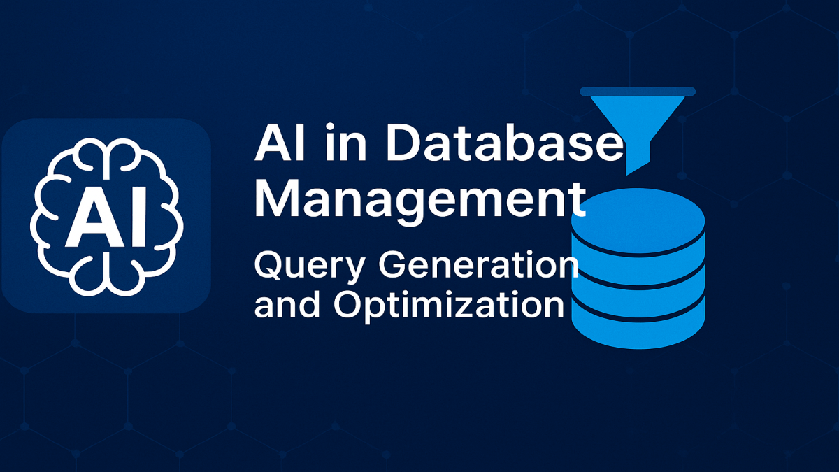 AI In Database Management: Query Generation And Optimization
